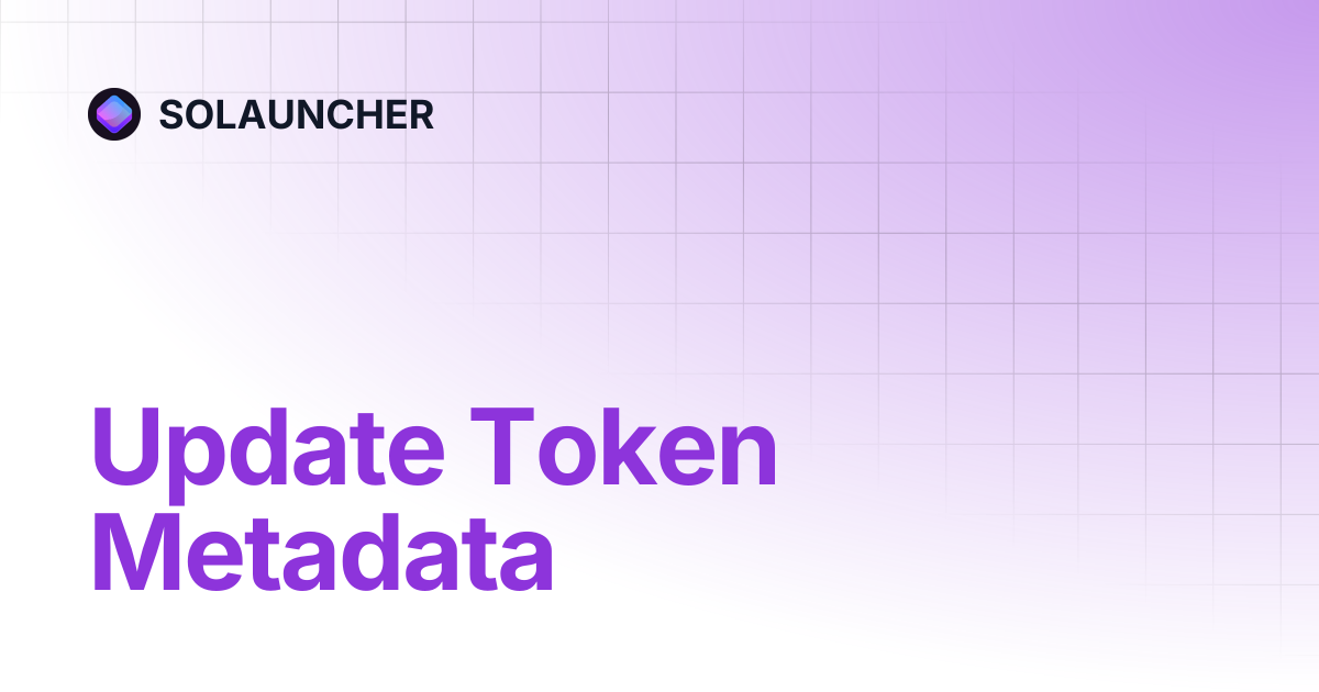 Update Token Metadata | SOLAUNCHER